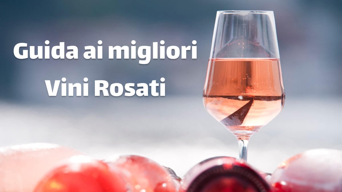 Guida ai migliori vini rosati